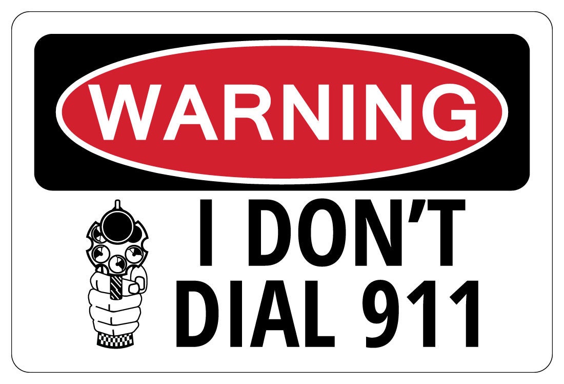 I DON'T DIAL 911 Warning Funny Novelty Sign Help Gun - Etsy