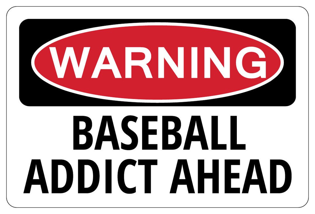 BASEBALL ADDICT AHEAD Warning Funny Novelty Sign Gift - Etsy