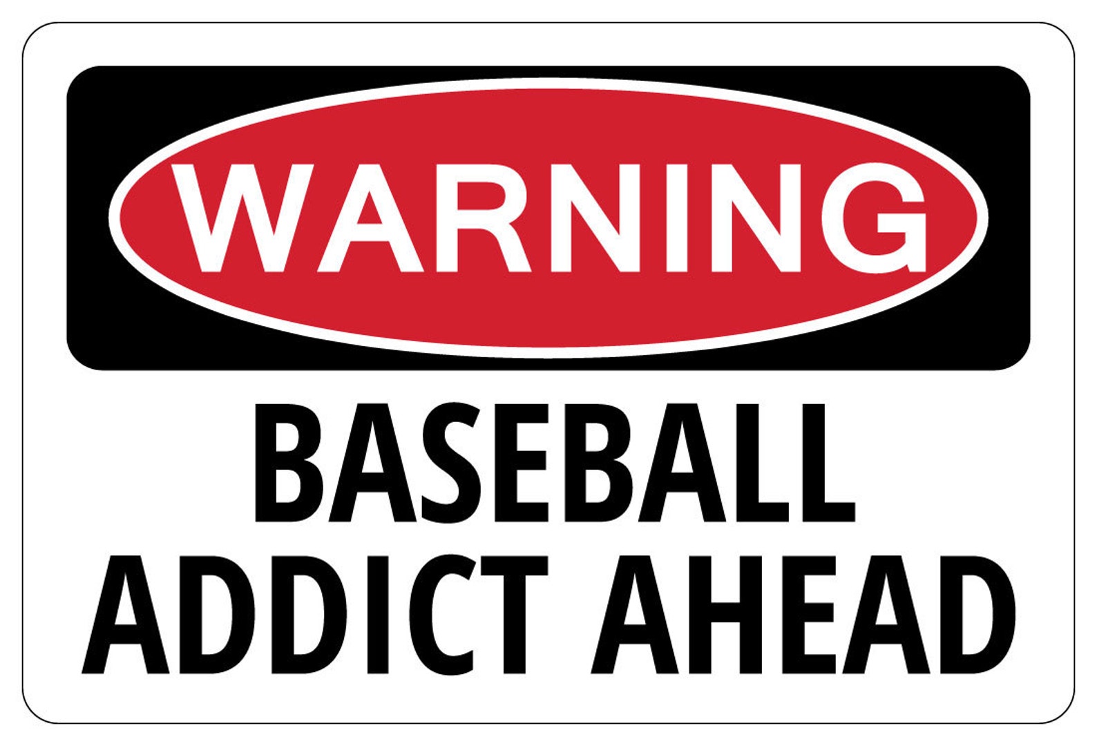 BASEBALL ADDICT AHEAD Warning Funny Novelty Sign gift | Etsy