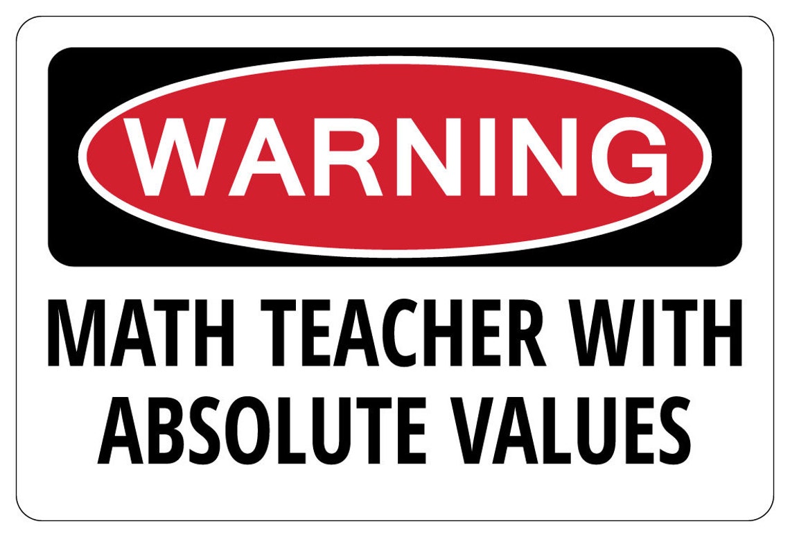 MATH TEACHER WITH Absolute Values Warning Funny Sign School | Etsy