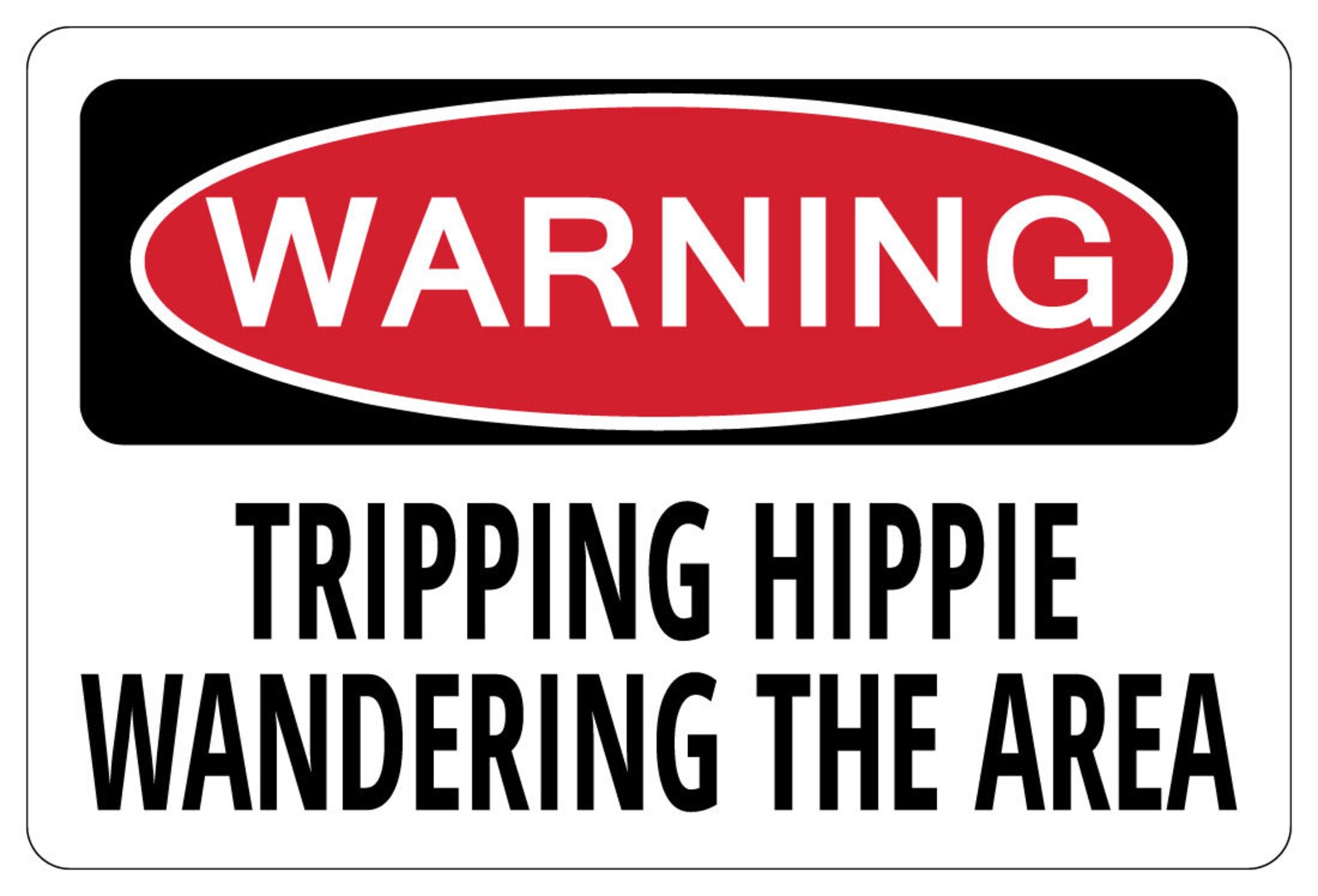 TRIPPING HIPPIE WANDERING the Area Warning Funny Novelty Sign | Etsy