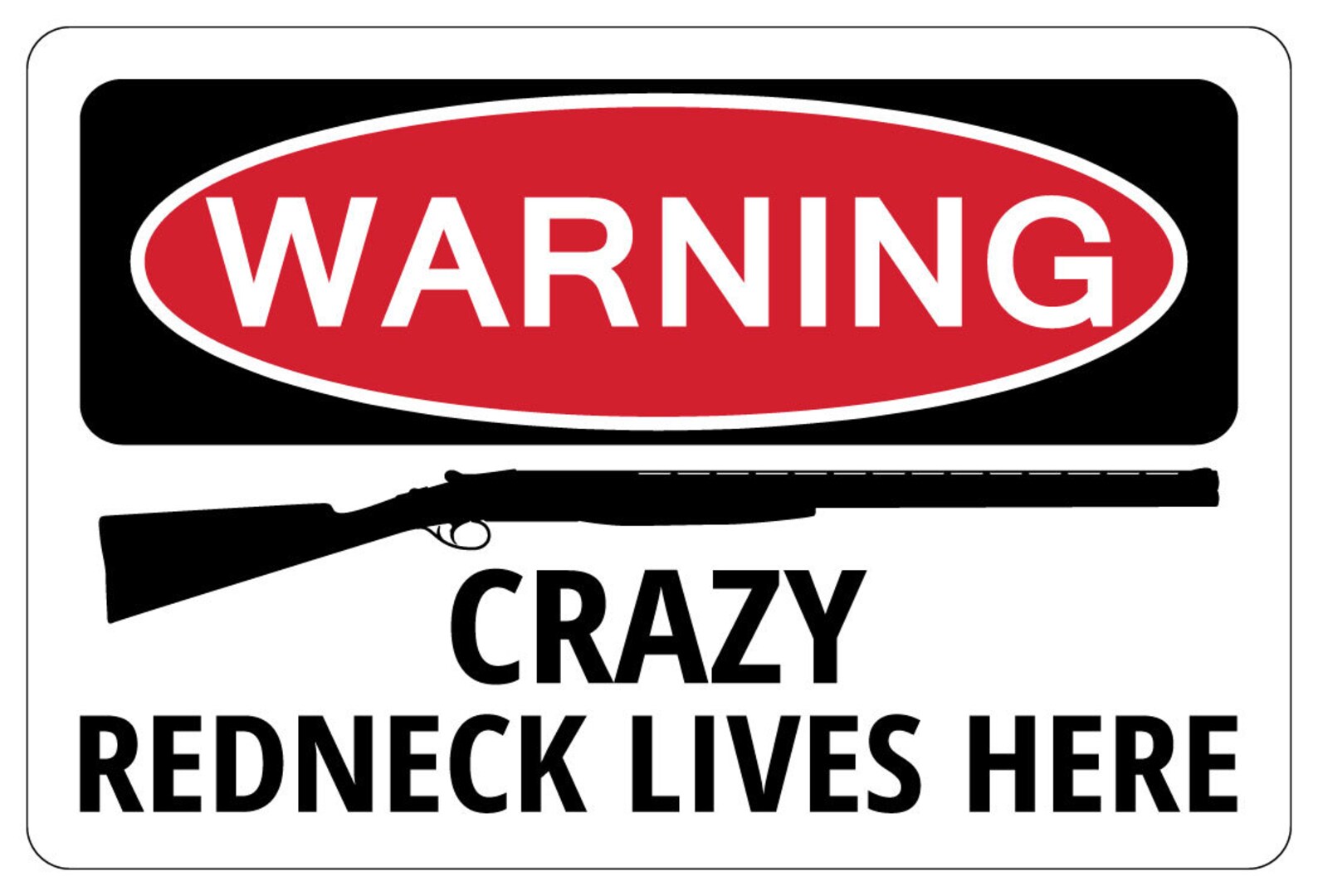 CRAZY REDNECK LIVES Here Warning Funny Novelty Sign Gift - Etsy