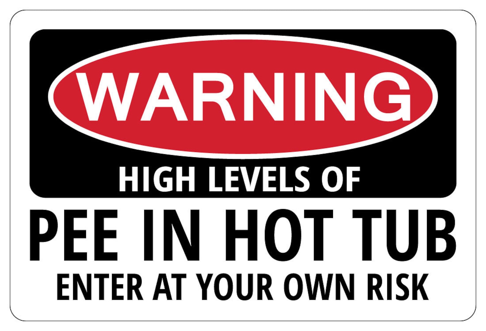HIGH LEVELS of PEE in Hot Tub Warning Funny Sign Spa Joke Gag - Etsy