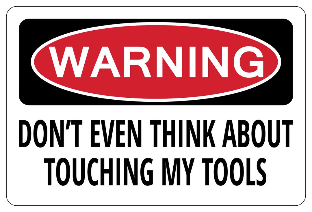 DON'T EVEN THINK About Touching My Tools Warning Funny - Etsy