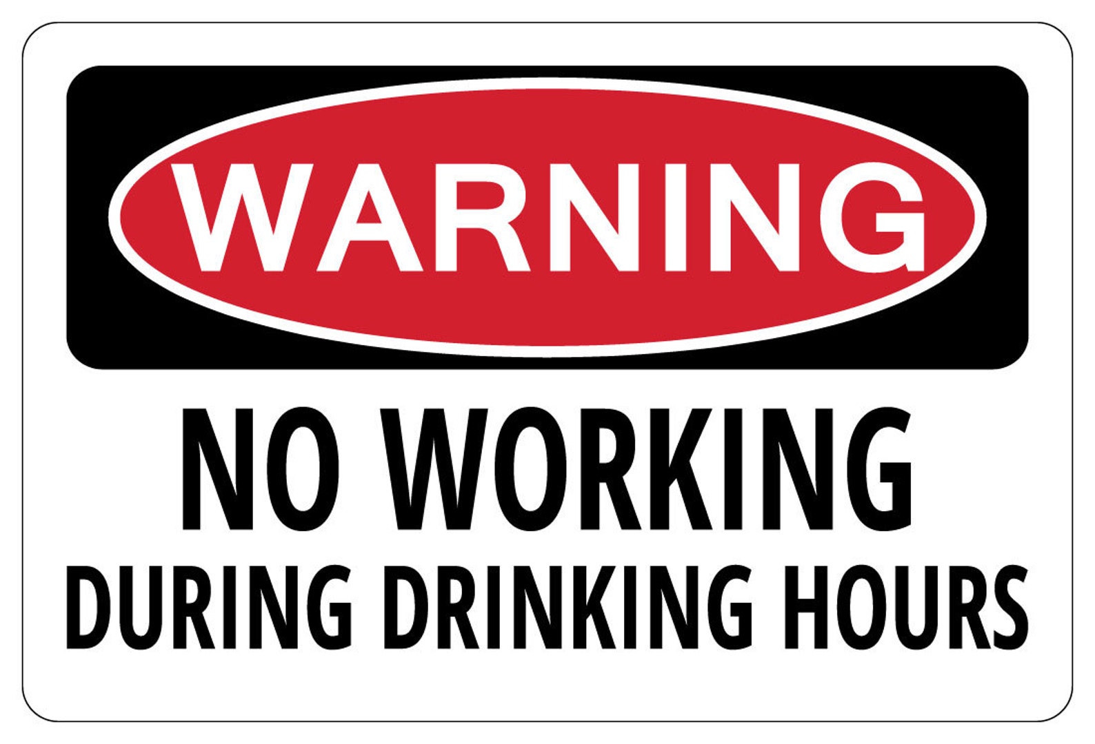 NO WORKING DURING Drinking Hours Warning Funny Sign Gag Gift - Etsy NO WORKING DURING Drinking Hours Warning Funny Sign Gag Gift - Etsy