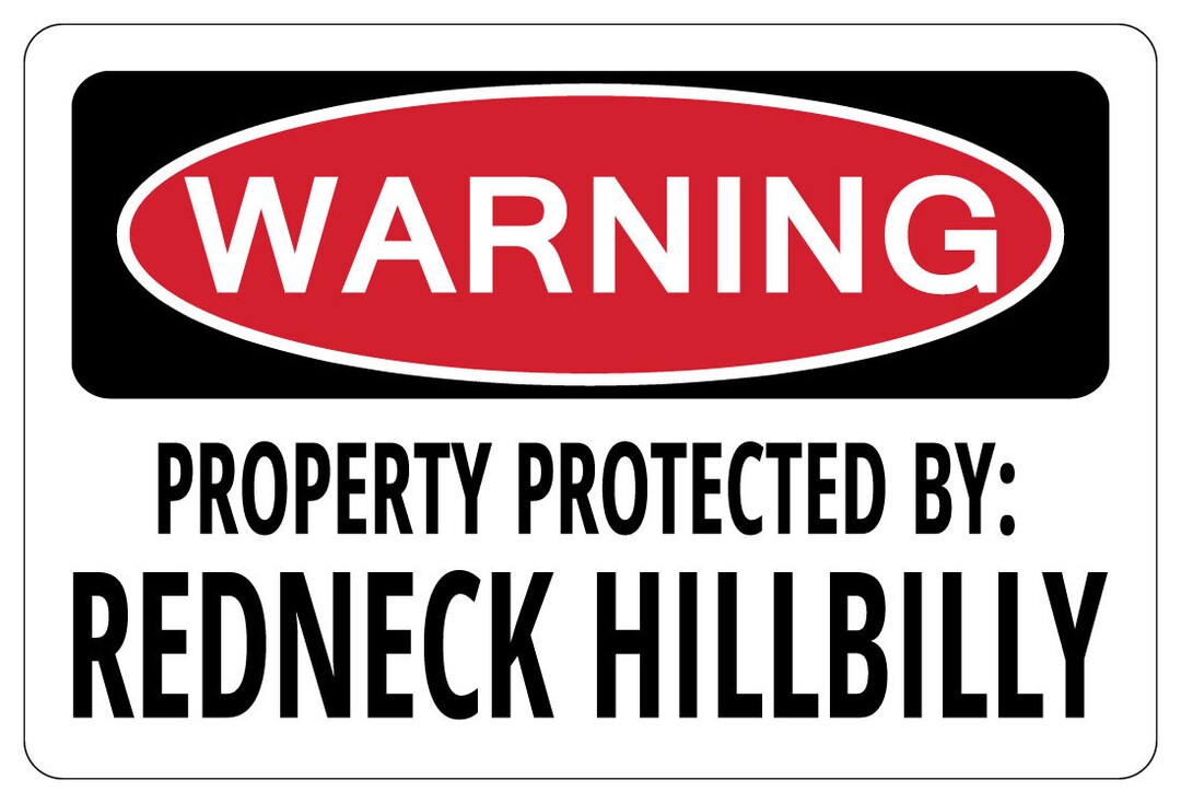 PROPERTY PROTECTED BY Redneck Hillbilly Warning Funny Novelty Sign - Etsy