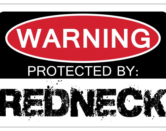 PROTECTED BY REDNECK Warning Funny Novelty Sign Gag Gift - Etsy