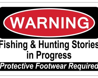 Fishing & Hunting Stories in Progress Warning Sign Gift Fish - Etsy