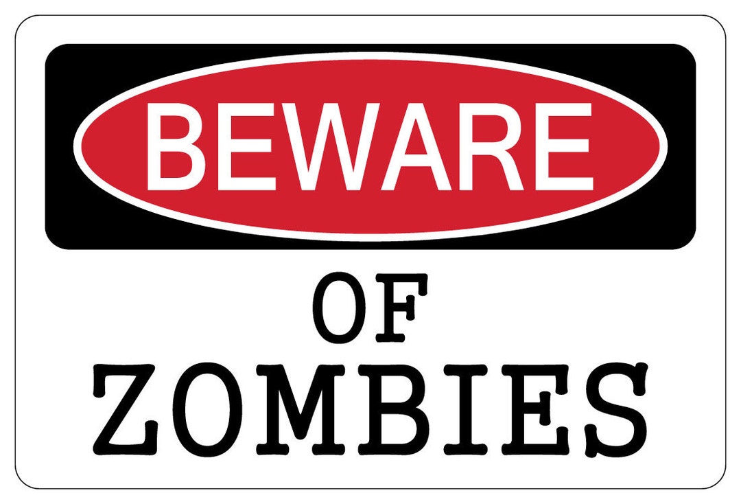 BEWARE OF ZOMBIES Funny Novelty Sign Dead Walking Gag Gift - Etsy