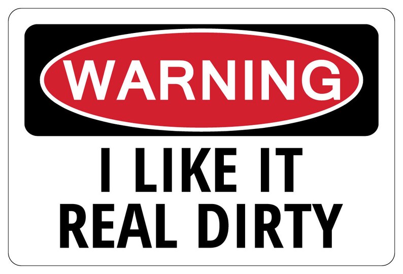I LIKE IT REAL Dirty Warning Funny Novelty Signs Redneck Gag | Etsy