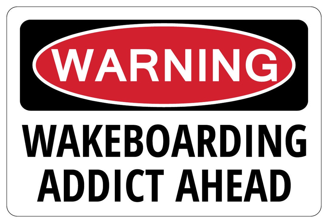 WAKEBOARDING ADDICT AHEAD Warning Funny Novelty Sign - Etsy