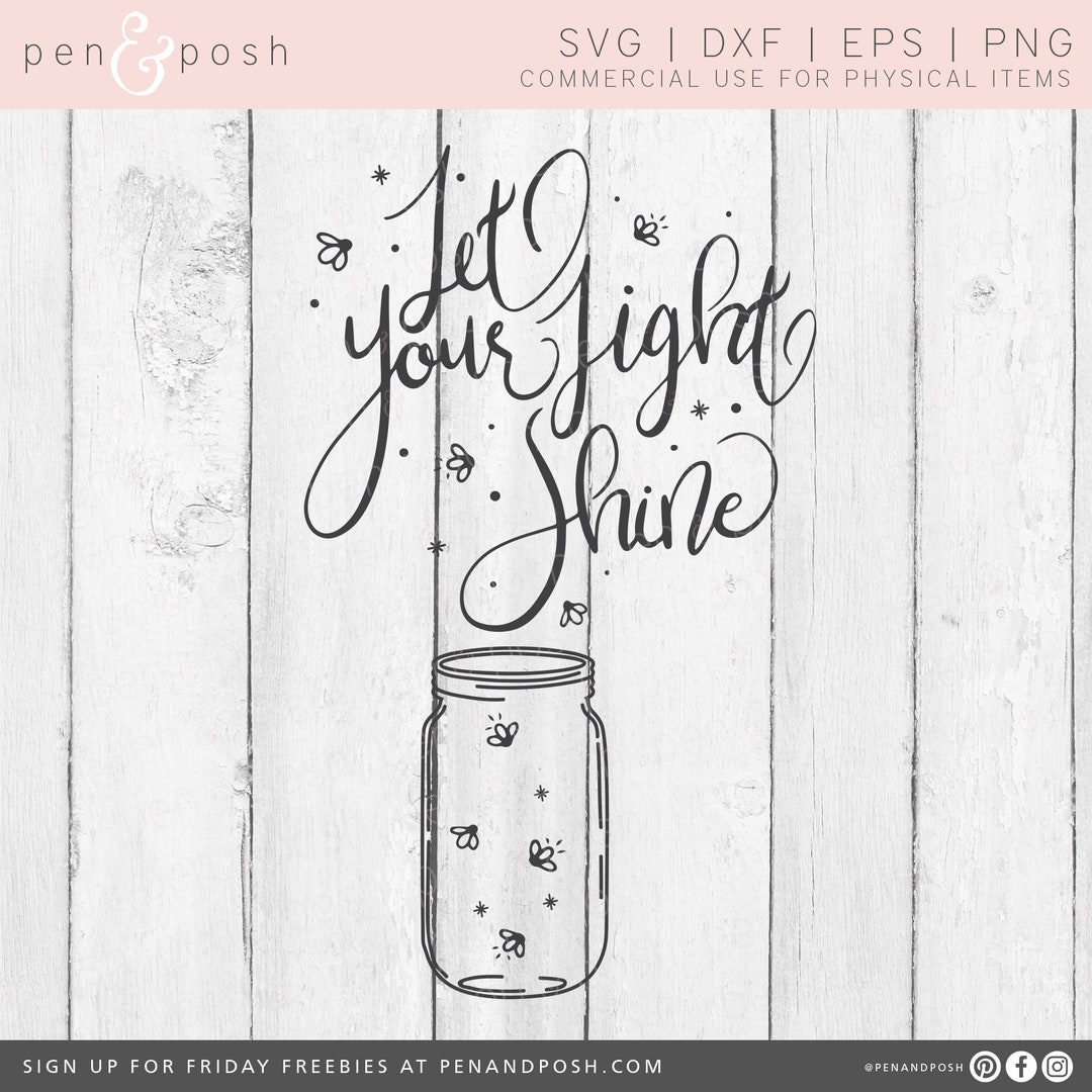 Light Shine SVG - Let Your Light Shine - Fireflies SVG - Mason Jar SVG ...