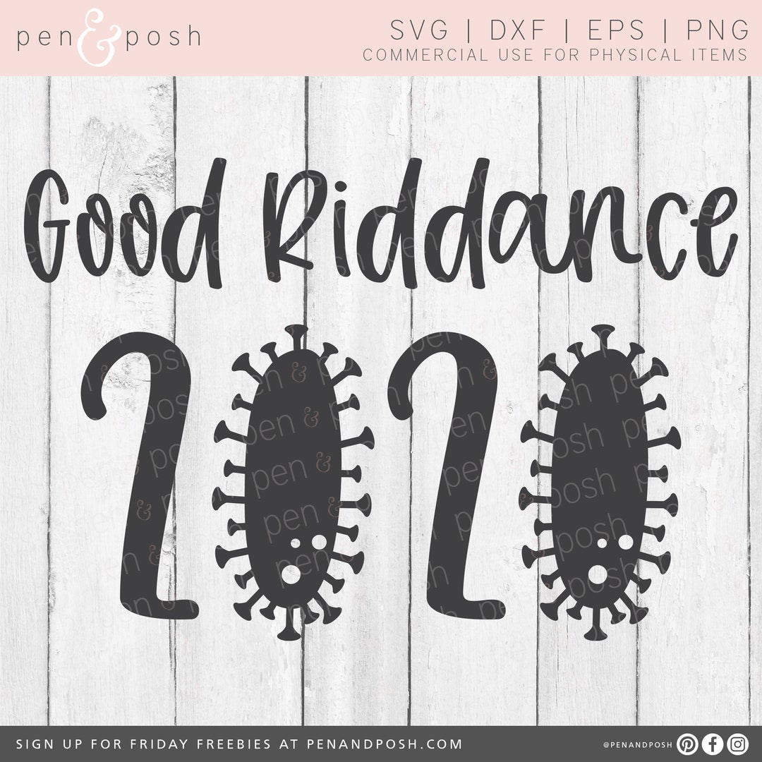 Good Riddance 2020 SVG New Year SVG Covid 2020 SVG Christmas Time Svg ...