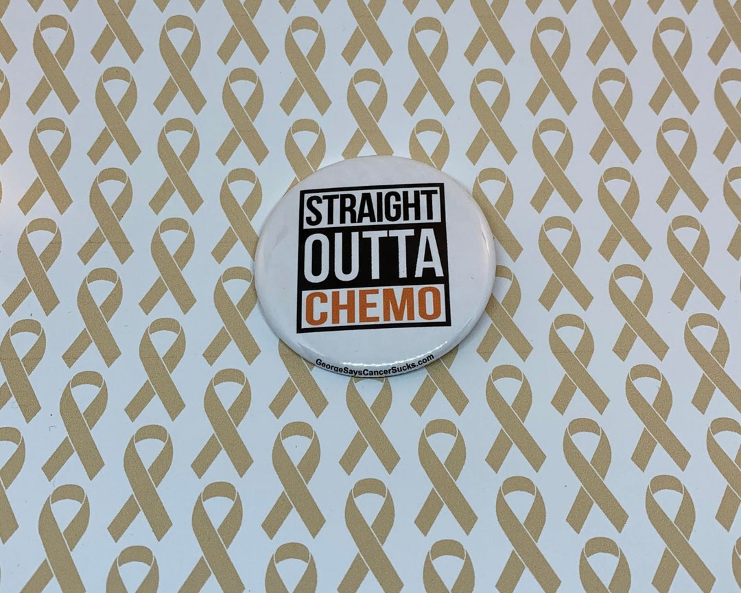 Straight Outta Chemo Orange 2.25 Pinback or Magnetic Button - Etsy.de
