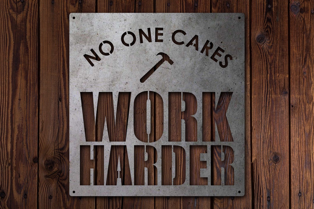 No One Cares Work Harder Sign, Gym Sign, Hard Work, Gym Motivation ...