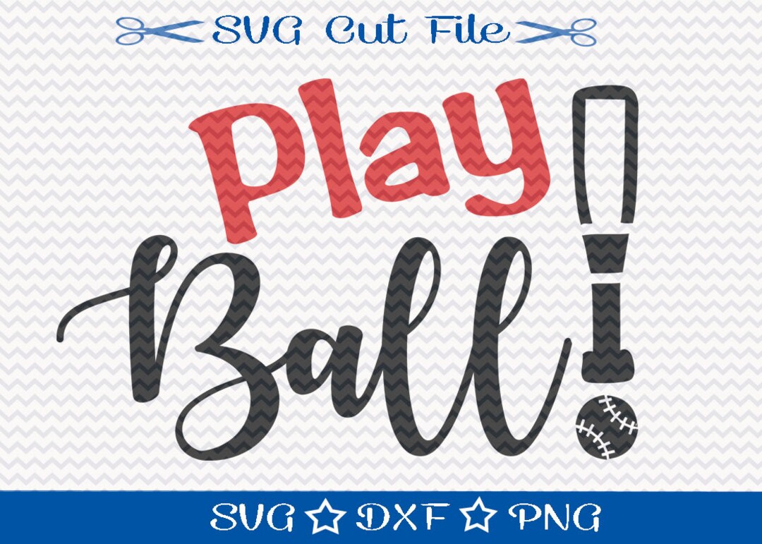 Play Ball SVG Cut File / Baseball SVG File / Sports Svg / Softball SVG ...