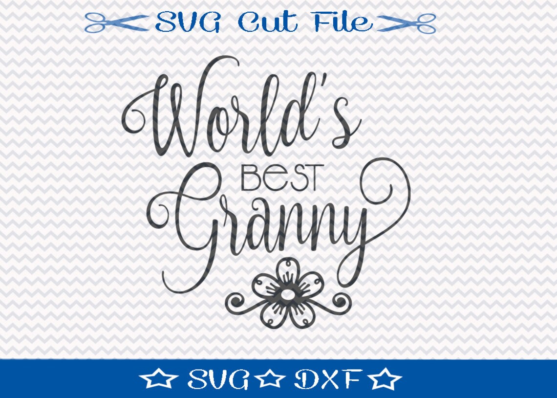 Worlds Best Granny Svg File Svg Cut File For Silhouette Etsy