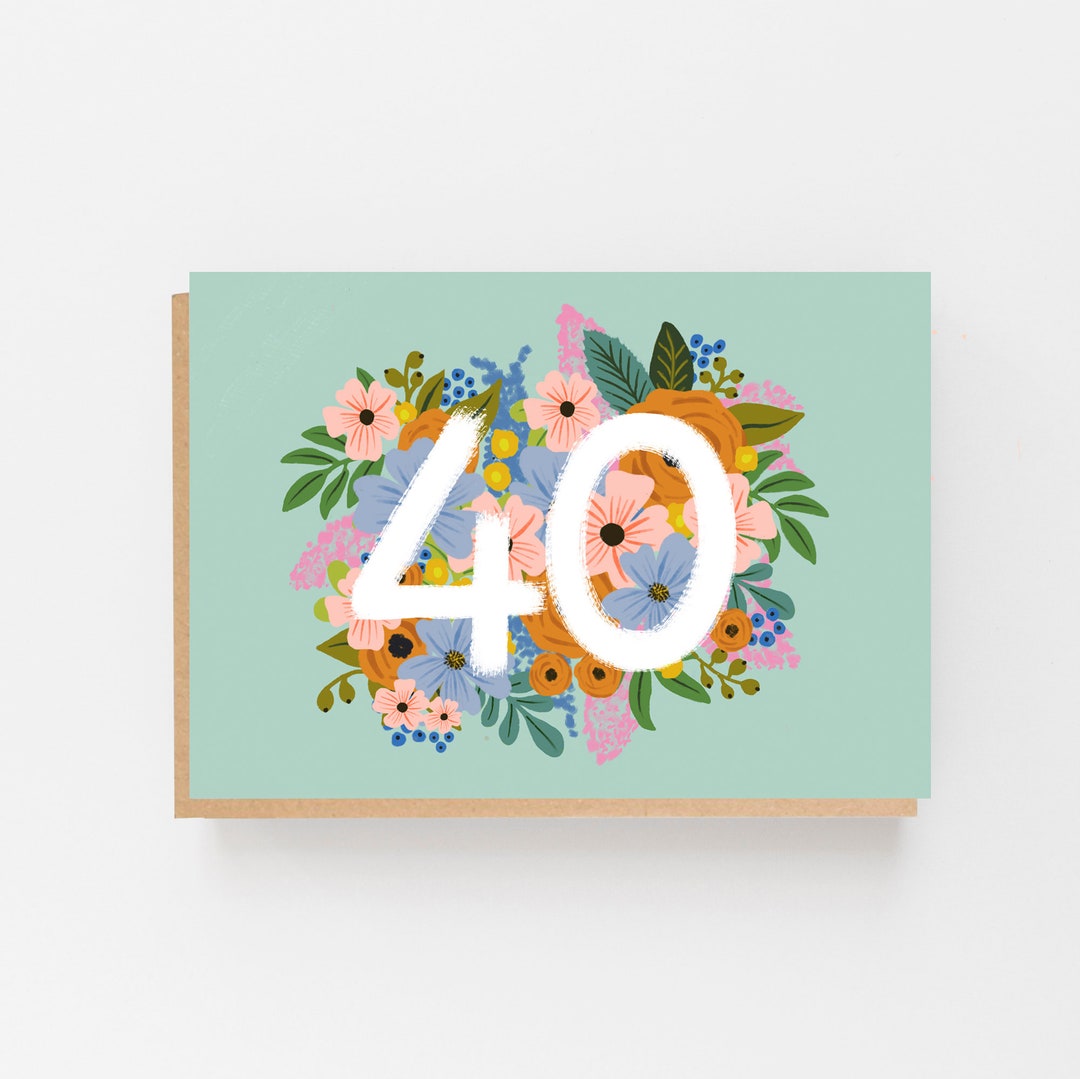 Floral Birthday Card for 40th Celebrations | Colourful Floral 40th ...