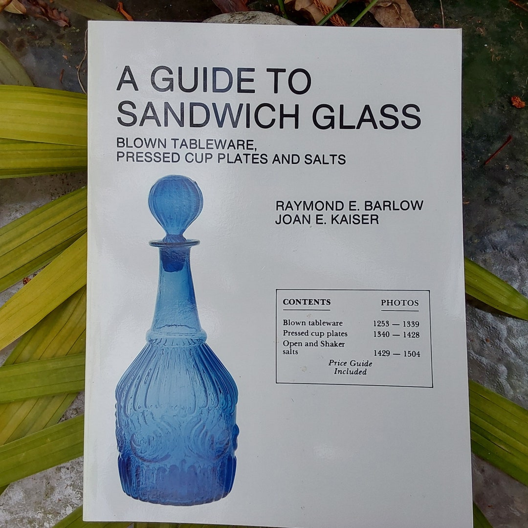 A Guide to Sandwich Glass Raymond E. Barlow and Joan E. Kaiser ...