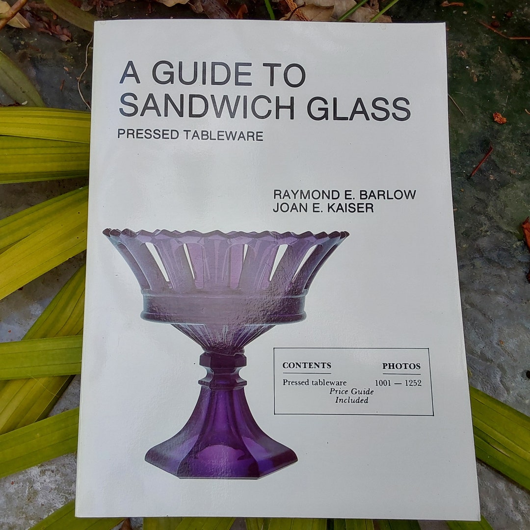 A Guide to Sandwich Glass Raymond E. Barlow and Joan E. Kaiser ...