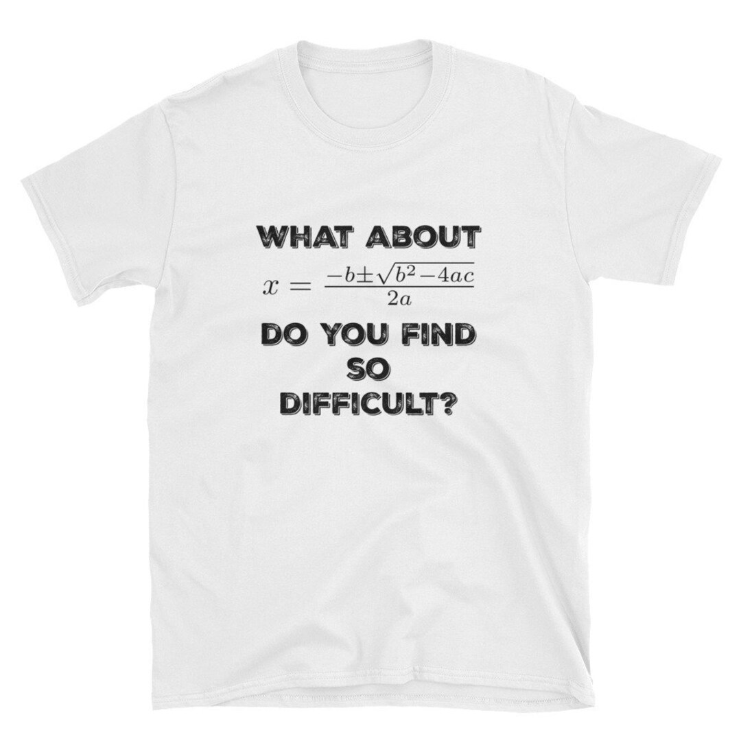 Algebra Quadratic Formula Shirt Nerdy Funny Shirt Mathematics Math ...
