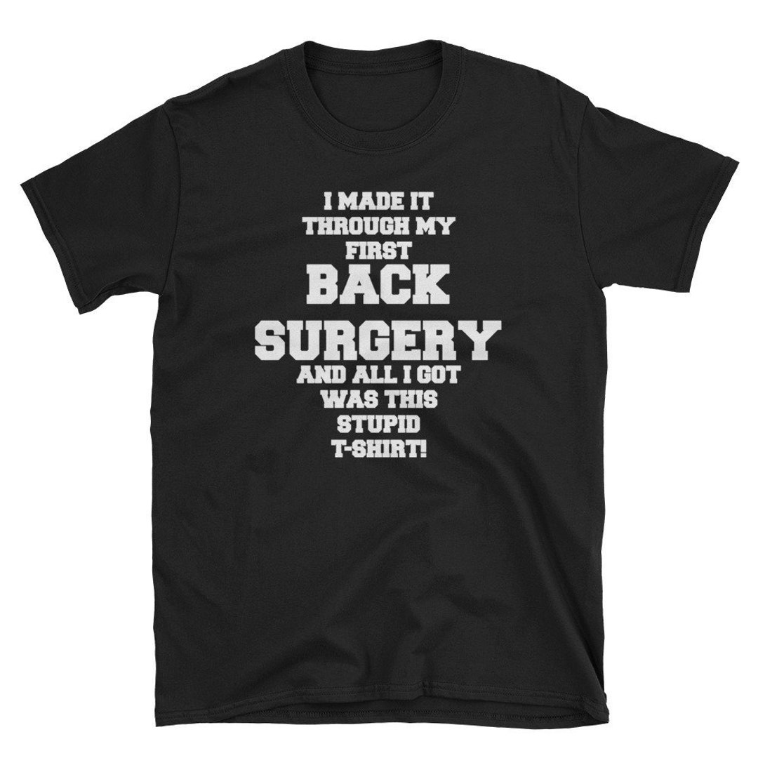 Funny First BACK SURGERY Shirt Spine Surgery Survivor Recovery Humor T ...