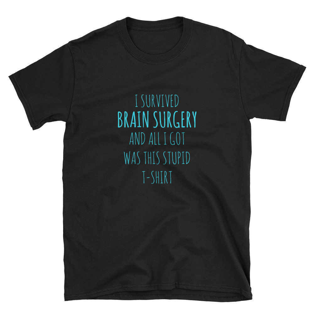 BRAIN SURGERY Shirt Neurosurgery Recovery Gift Get Well Soon T-shirt ...