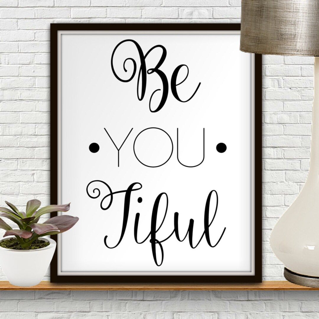 Be You Tiful, Beyoutiful, Beyoubeautiful, Beyoutiful Sign, Be You Tiful ...
