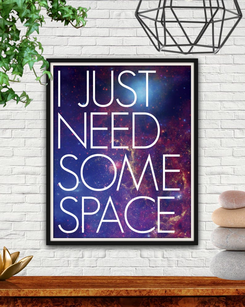 I Just Need Some Space Galaxy Printable Galaxy Print Shop - Etsy