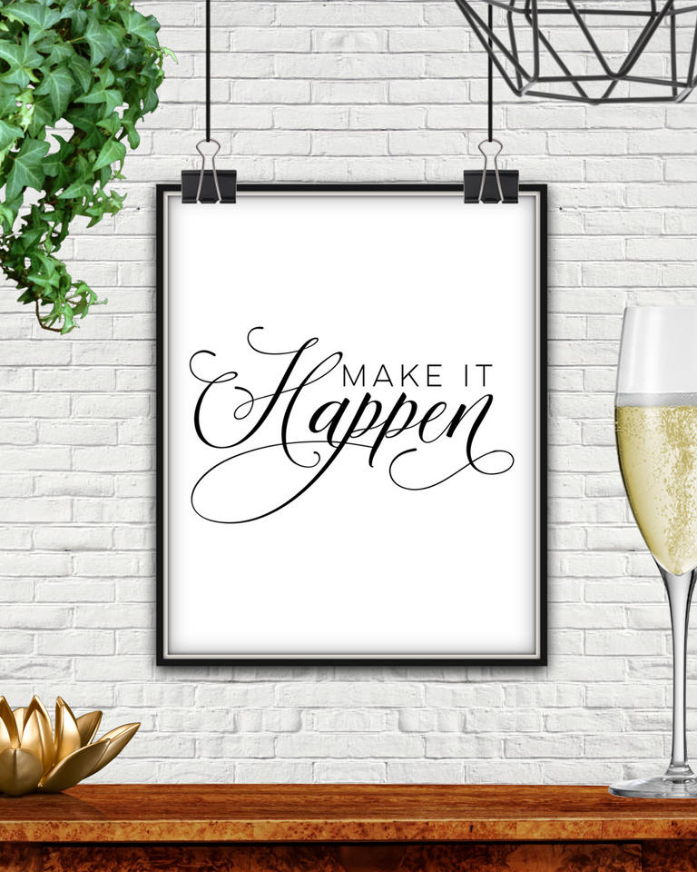 Make It Happen, Make It Happen Print, Make It Happen Sign, Make It ...