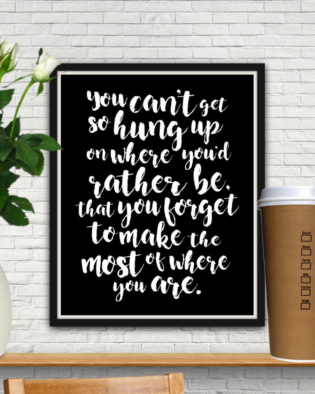 You Can't Get so Hung up on Where You'd Rather Be That You Forget to ...