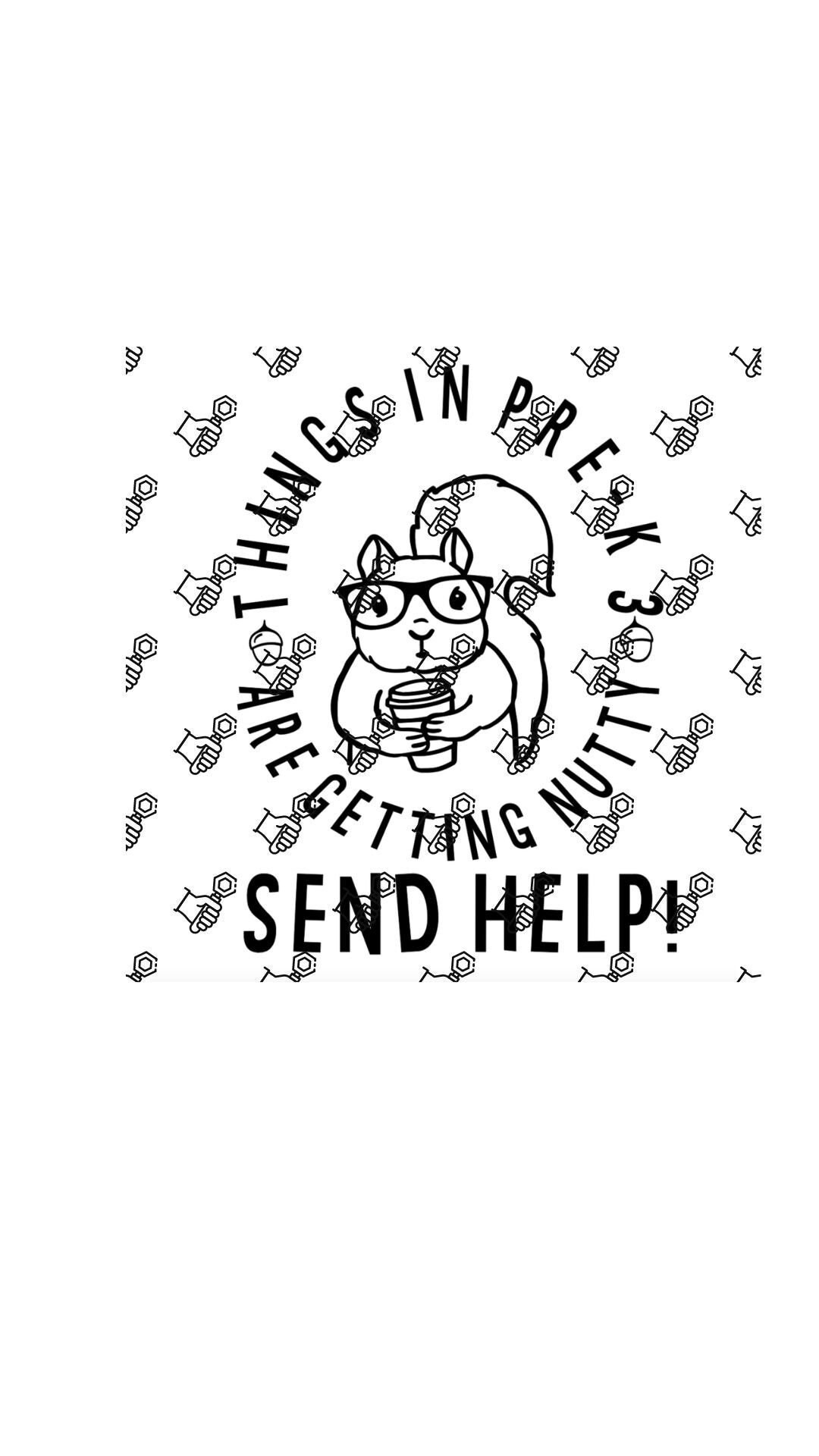 Things in Pre-k 3 Are Getting Nutty Send Help! Cut File, Digital File ...