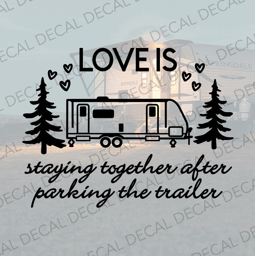 Love is Staying Together After Parking the Camper 3, Parking the Camper ...