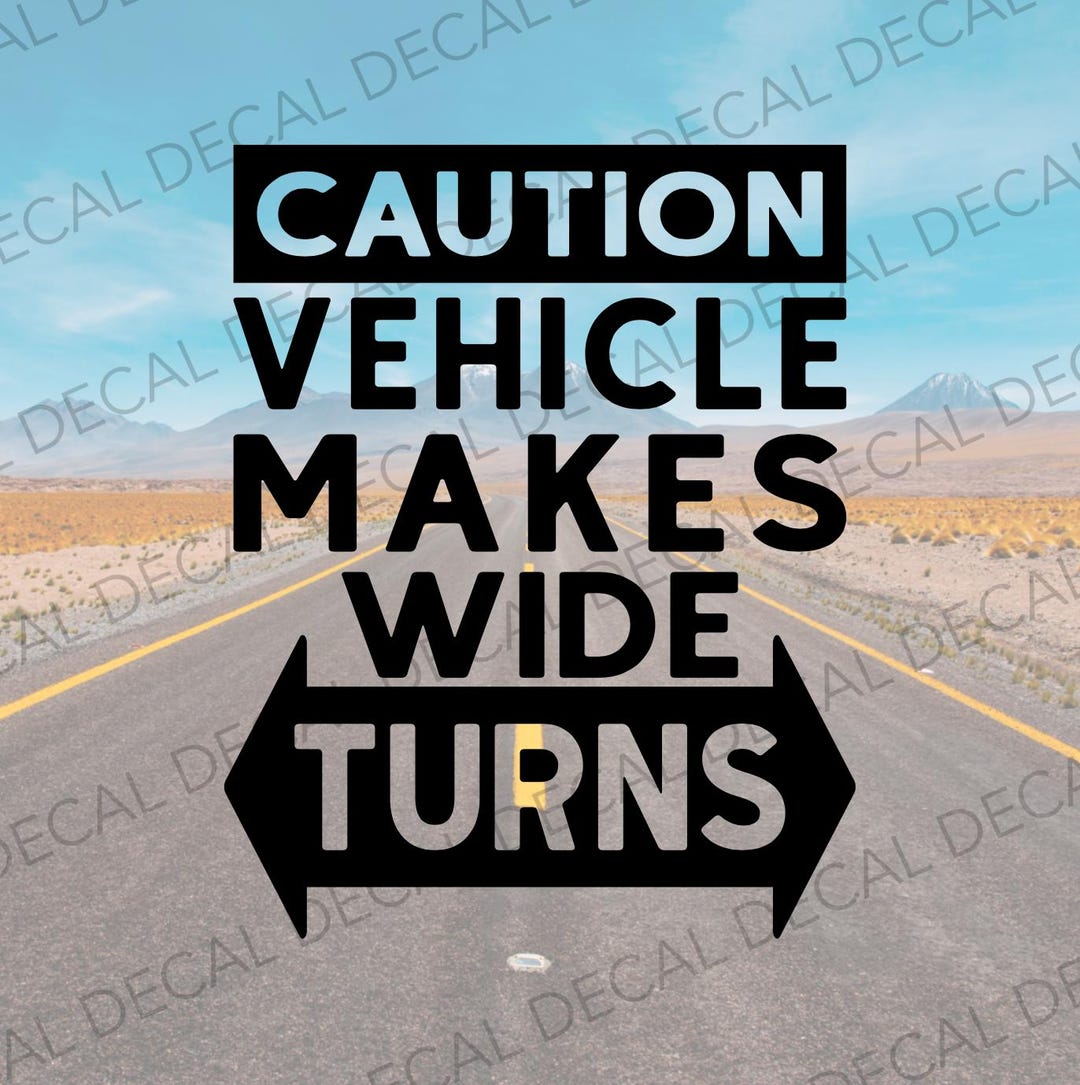 Caution Vehicle Makes Wide Turns Decal, Wide Turn Decal, Camper Decal ...