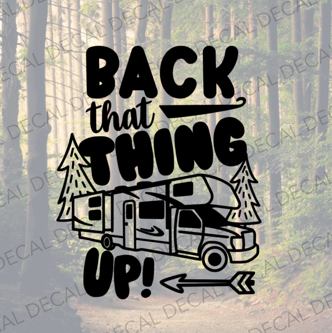 Class C Decal, Back That Thing up Decal, Motorhome Decal, Funny Camper ...