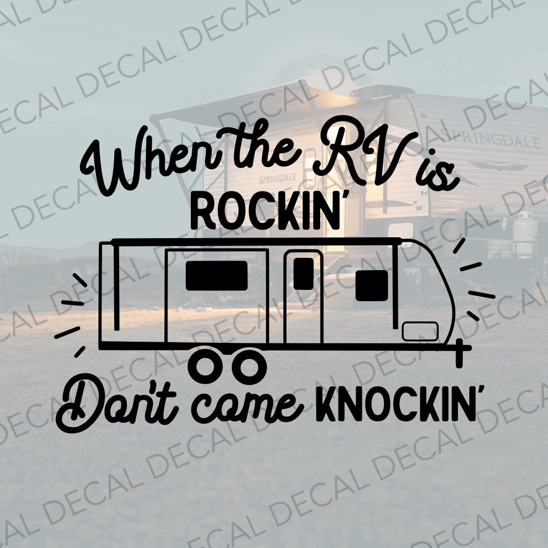 When the RV is Rockin Don't Come Knockin Decal, Travel Trailer Decal ...