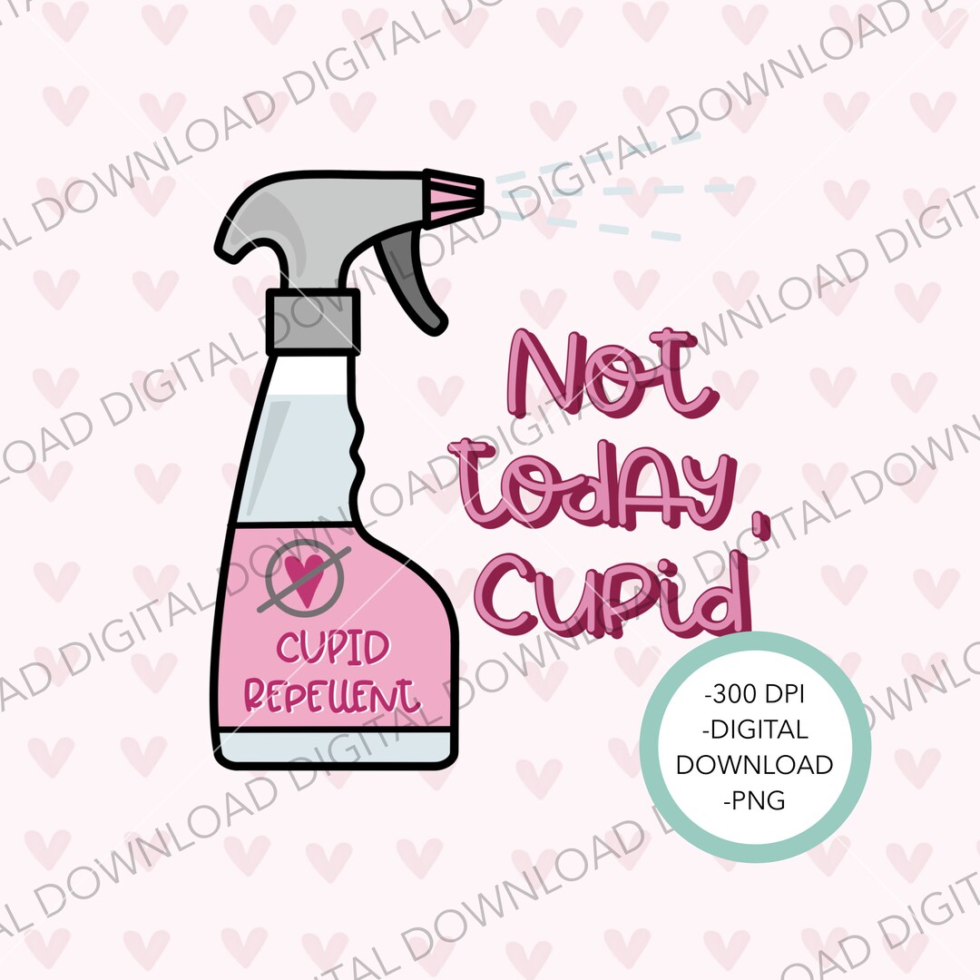 Cupid Spray PNG, Cupid Repellent Png, Not Today Cupid, Cupid Spray ...