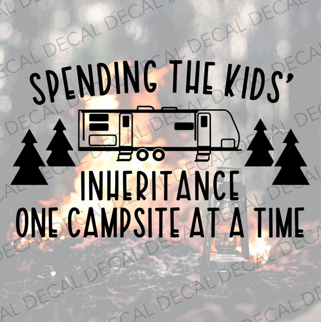 Spending the Kids Inheritance Decal, Funny RV Decal, Retired RV Decal ...
