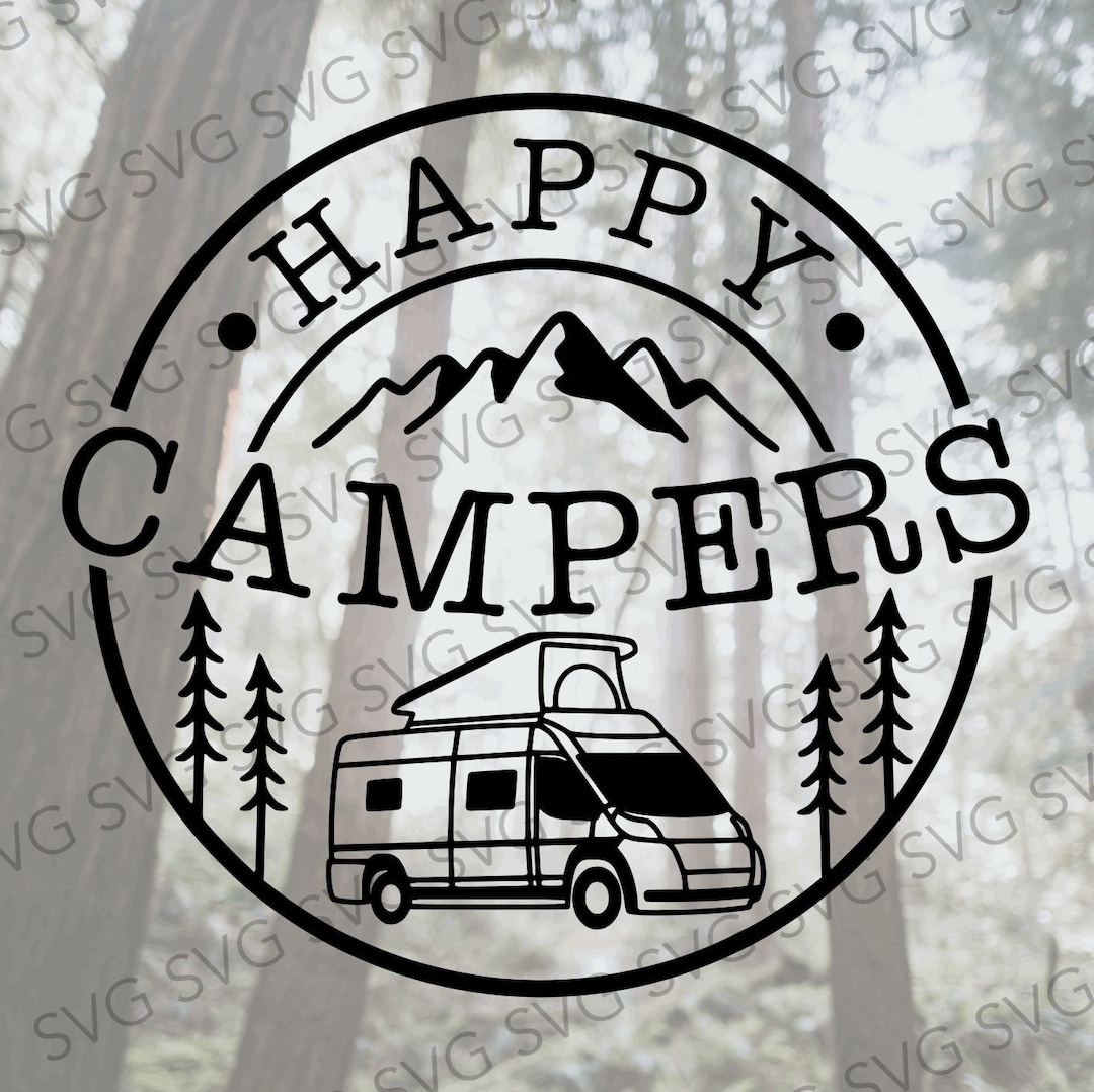 Camper Van SVG, Happy Campers SVG, Happy Campers. Van Camper Cut File ...