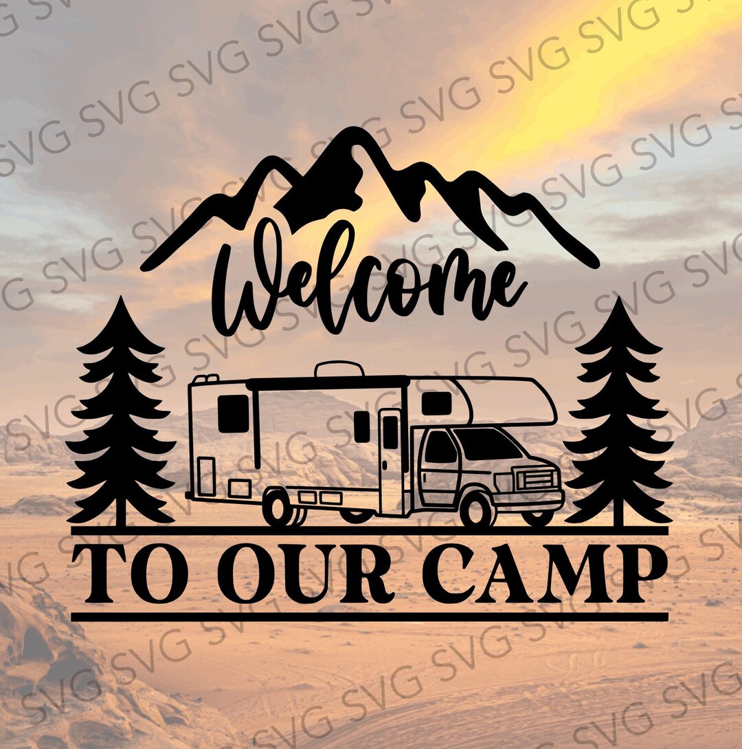 Welcome to Our Camp SVG, Class C SVG, Camper SVG, Camper Cut File ...