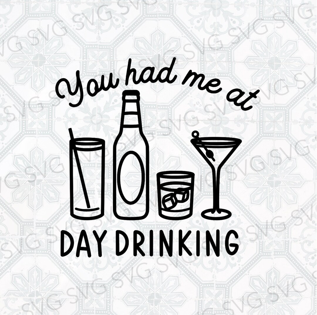 Day Drinking SVG, Day Drinking Cut File, Alcohol SVG, Alcohol Bottles ...