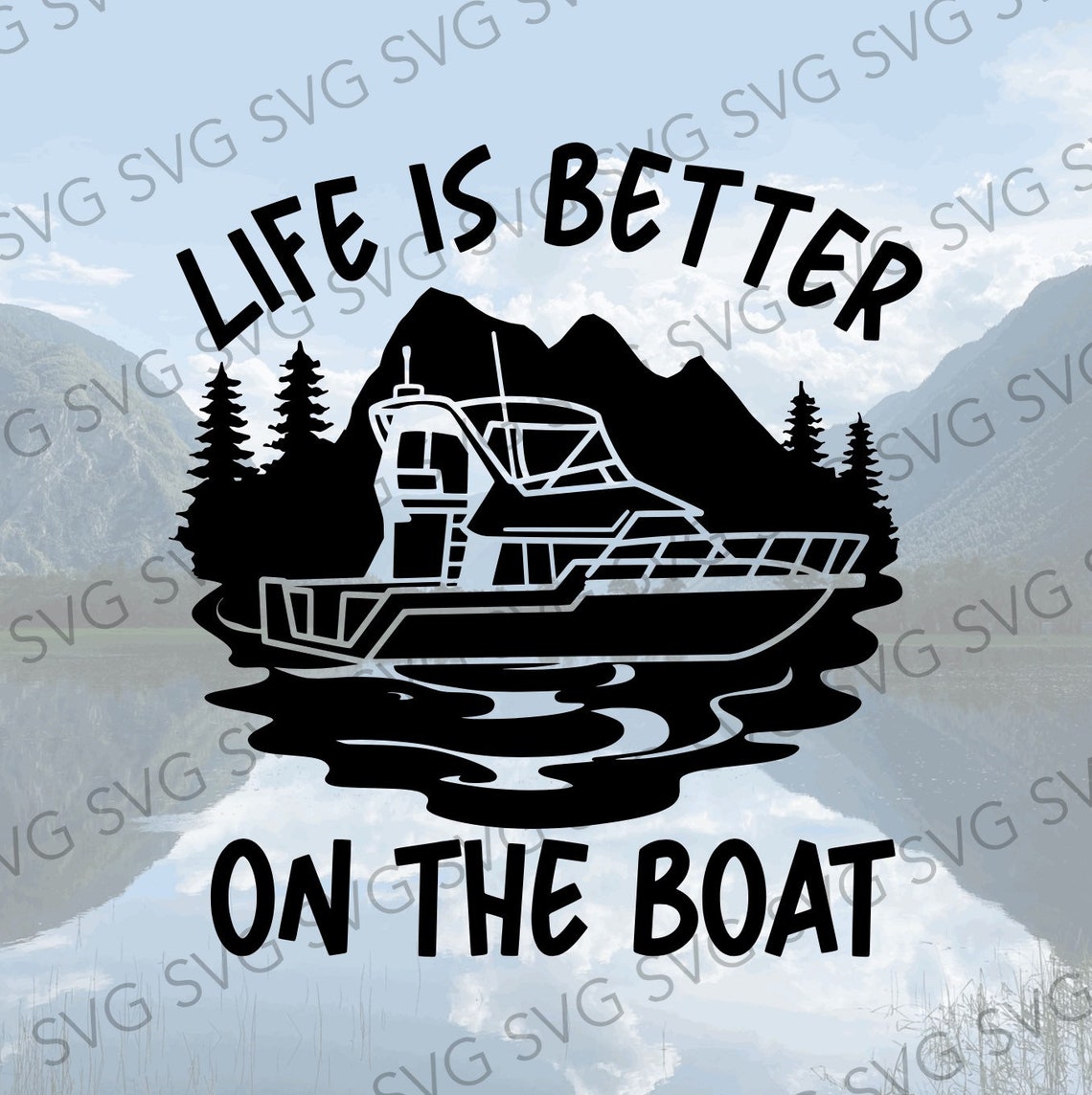 Life is Better on the Boat SVG Boat Scene SVG Boat Cut File - Etsy