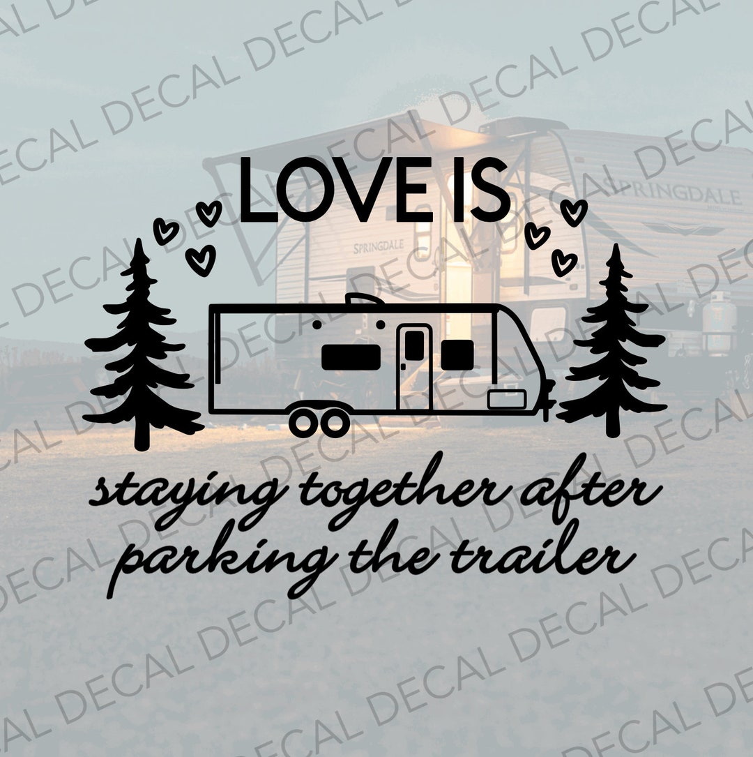 Love is Staying Together After Parking the Camper 2, Parking the Camper ...