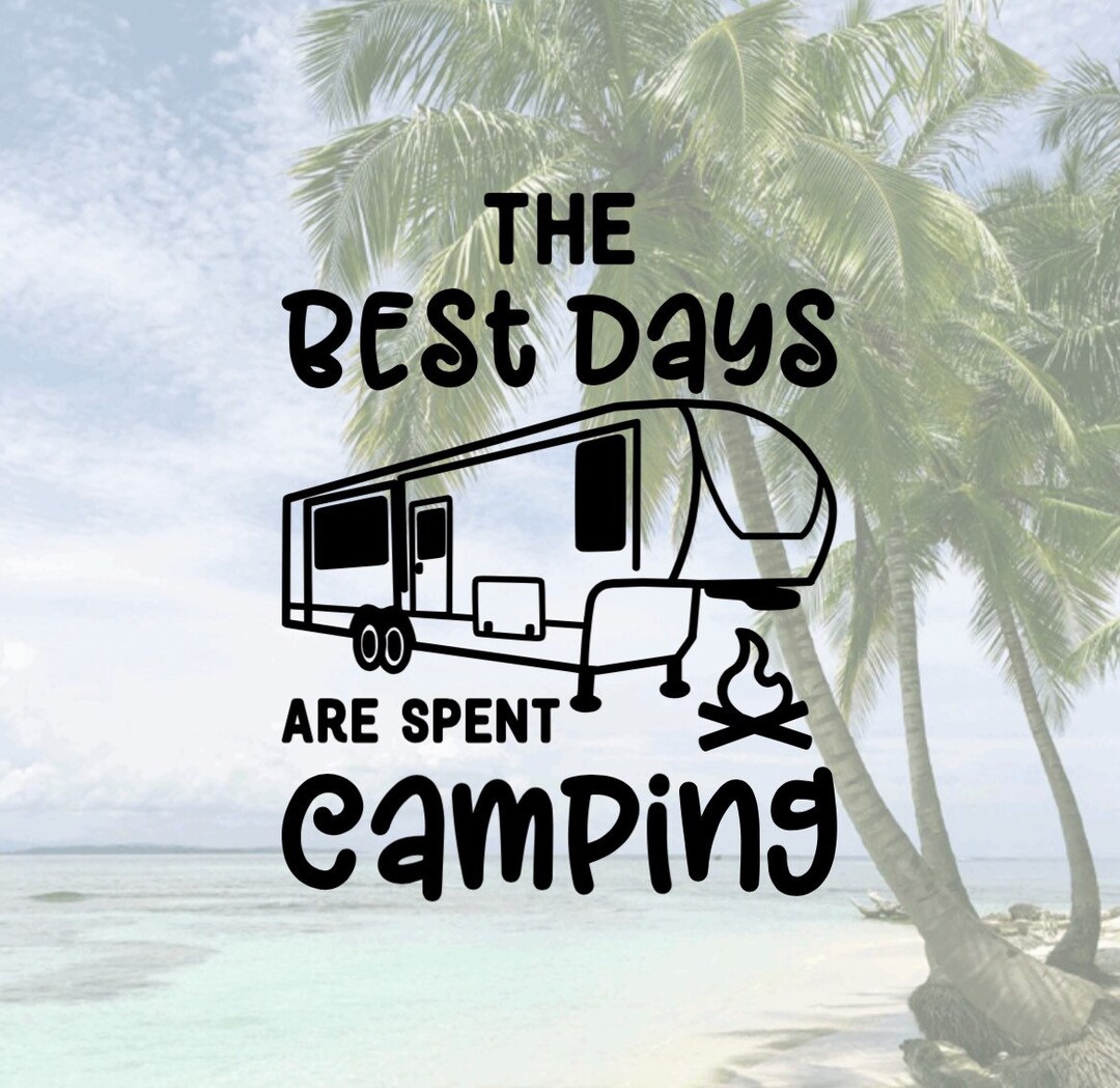 Fifth Wheel Decal, Fifth Wheel RV, Decal for Camper, the Best Days Are ...