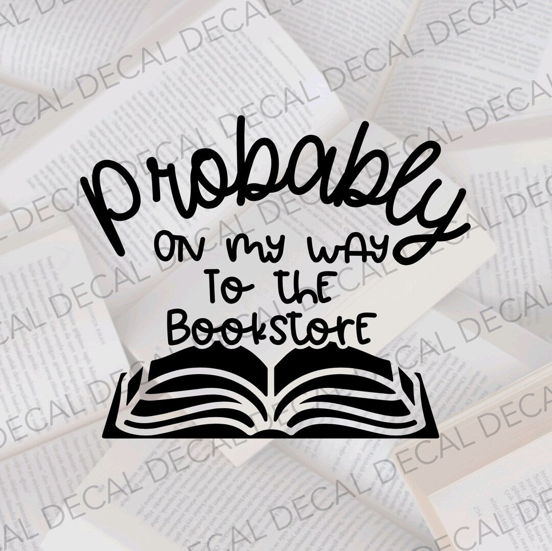 Probably on My Way to the Bookstore Decal, Book Car Decal, Book Lover ...