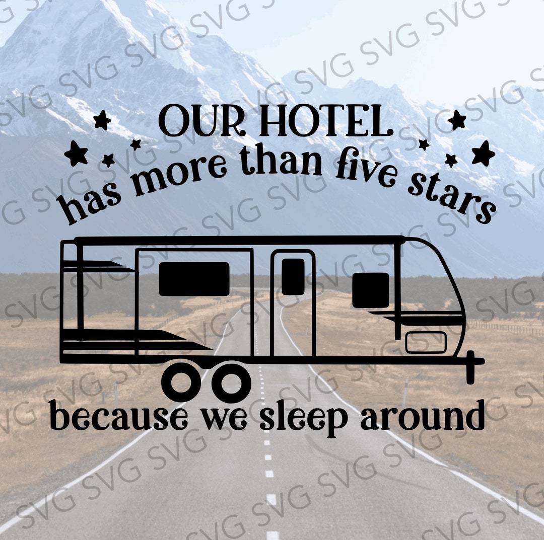 We Sleep Around SVG, Our Hotel Has More Than Five Stars, Camper SVG ...