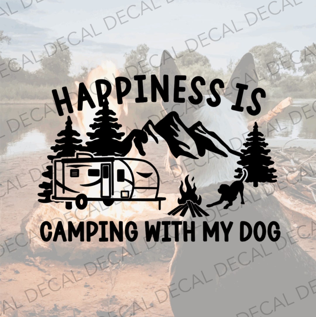 Happiness is Camping With My Dog Decal, Decal, Travel Trailer Decal ...