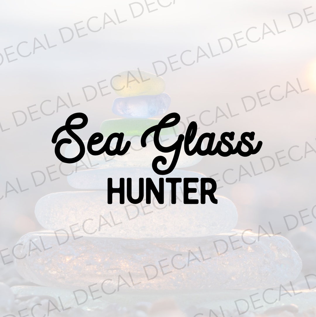 Sea Glass Hunter Decal, Sea Glass Car Decal, Beachcomber Car Decal, Sea ...