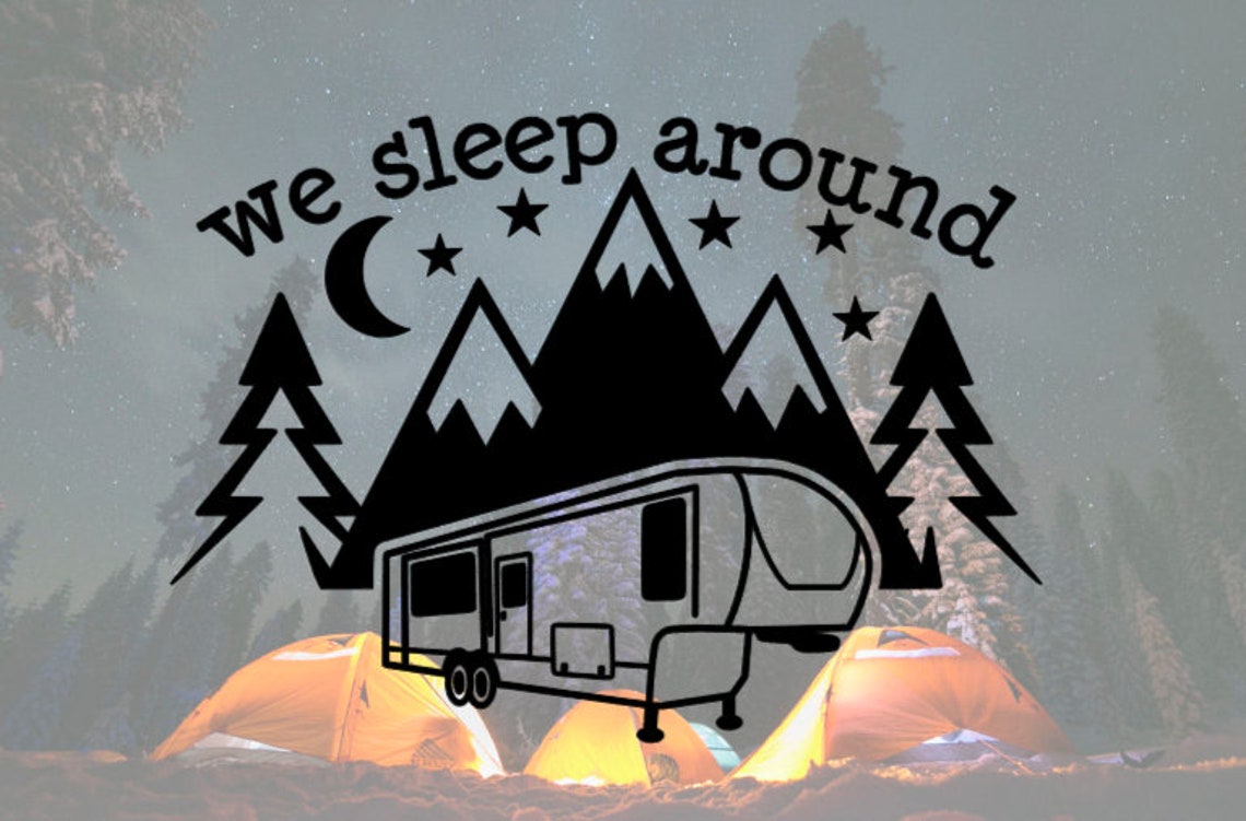 We Sleep Around Decal, Fifth Wheel Camper Decal, Funny Camper Decal ...