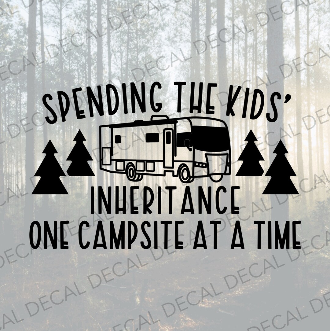 Spending the Kids Inheritance Decal, Funny RV Decal, Class A Decal ...